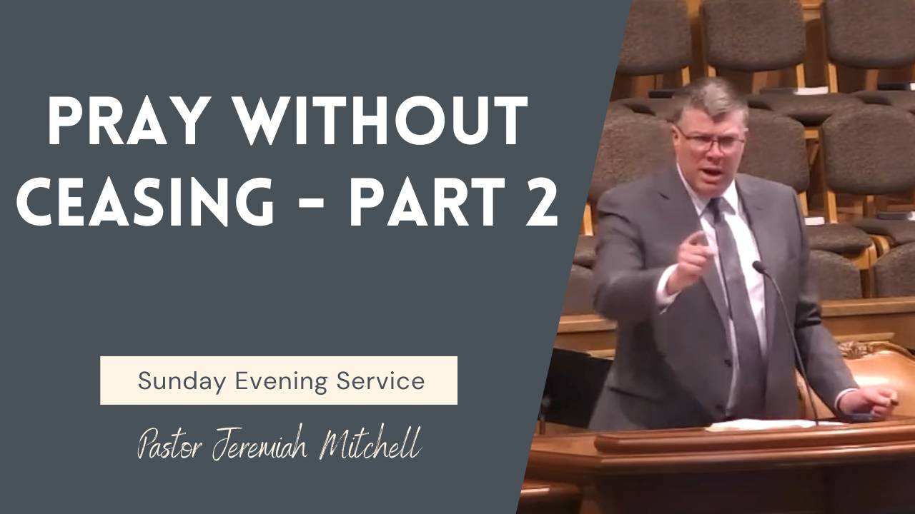 Pray Without Ceasing - Part 2 – Fairhaven Baptist Church