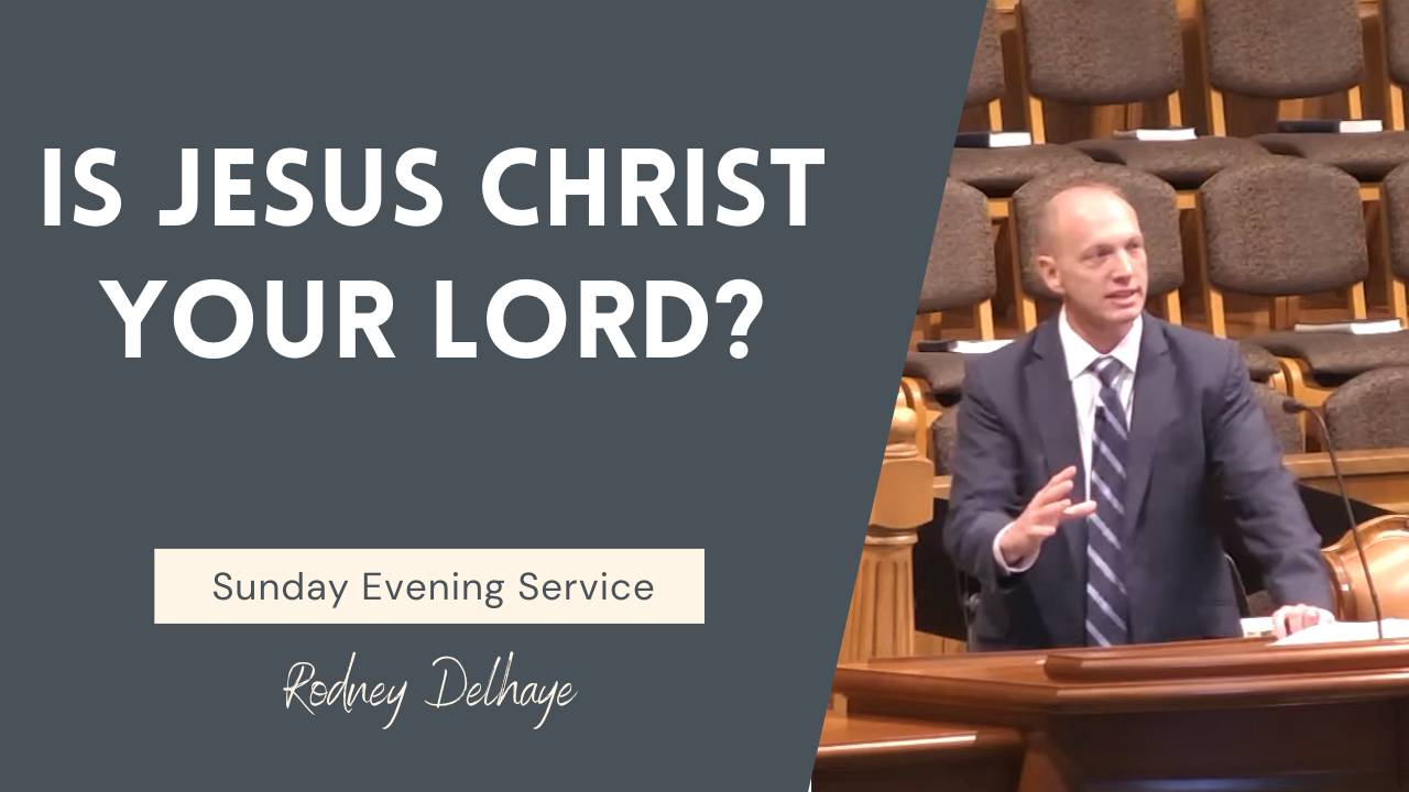 Is Jesus Christ Your Lord? – Fairhaven Baptist Church