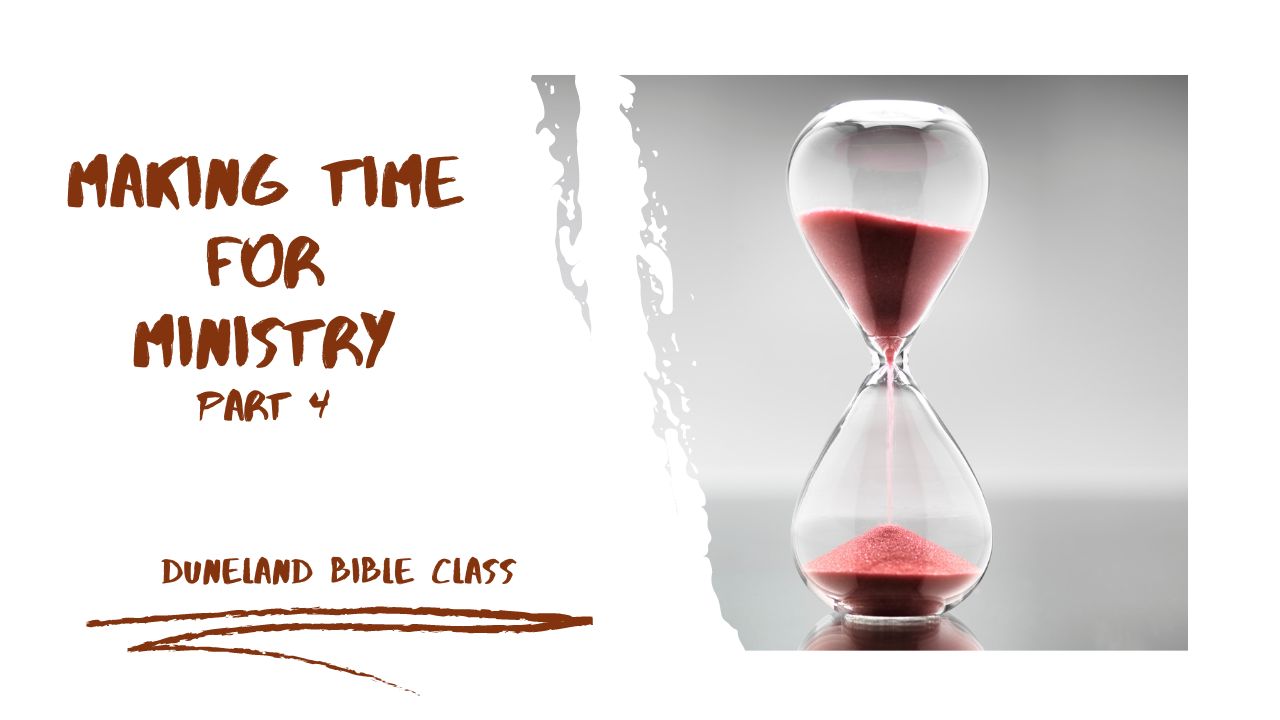 Making Time For Ministry - Part 4 – Fairhaven Baptist Church