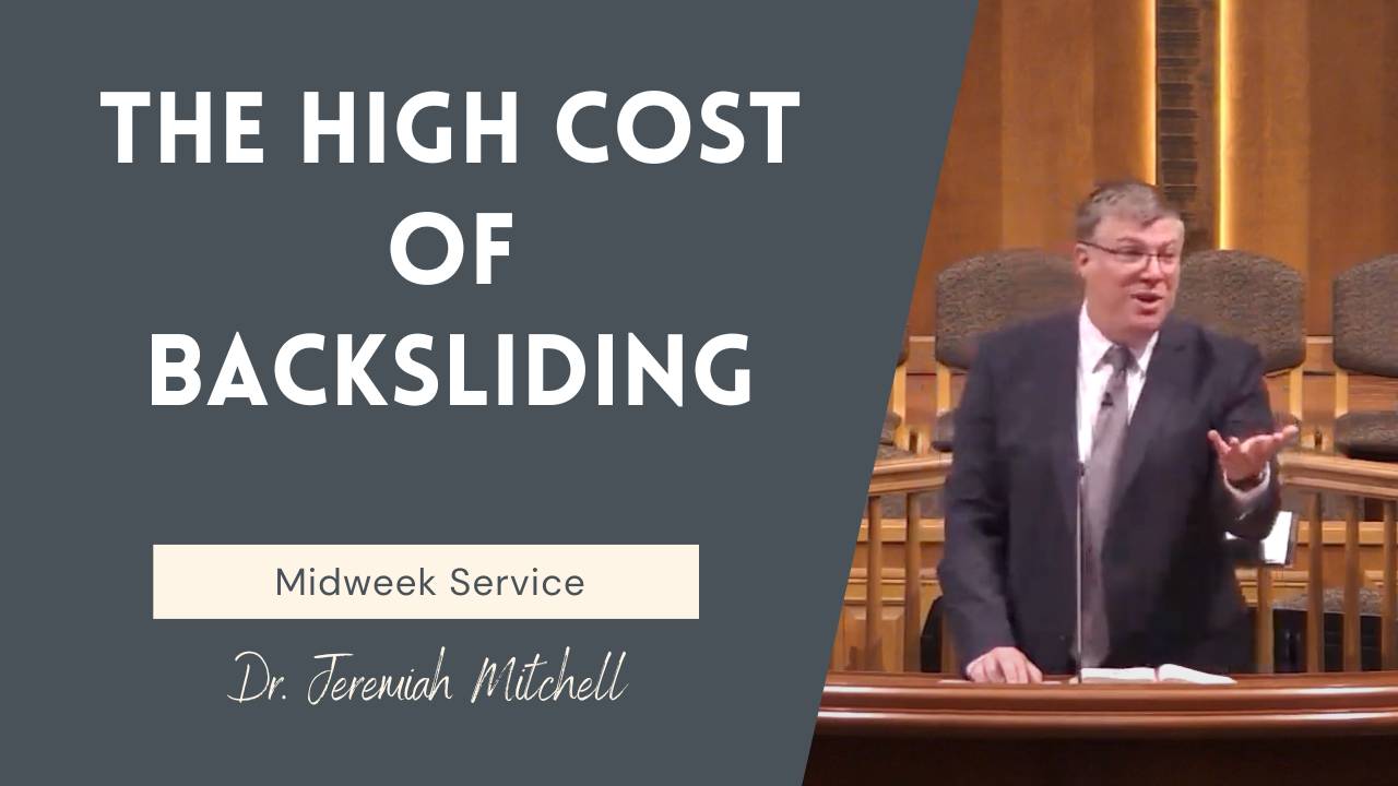 The High Cost of Backsliding – Fairhaven Baptist Church