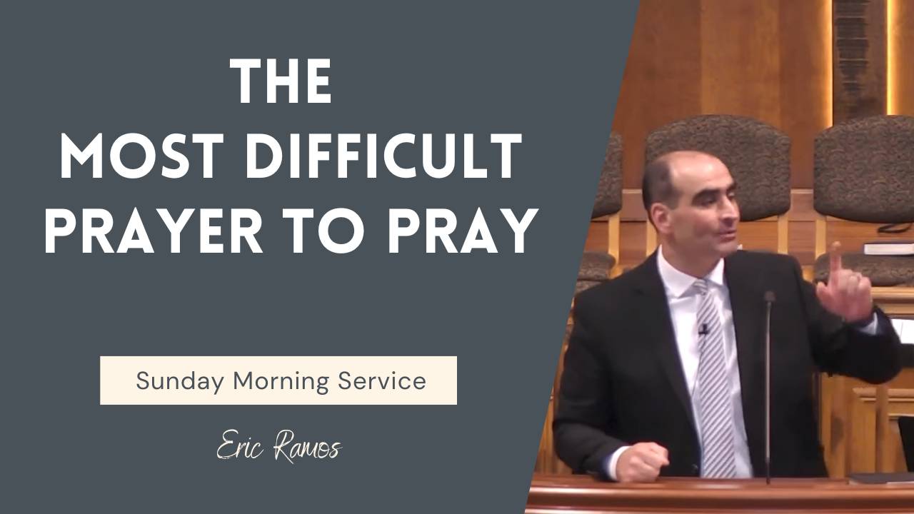 The Most Difficult Prayer to Pray – Fairhaven Baptist Church