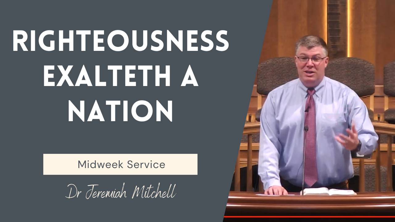 Righteousness Exalteth a Nation – Fairhaven Baptist Church