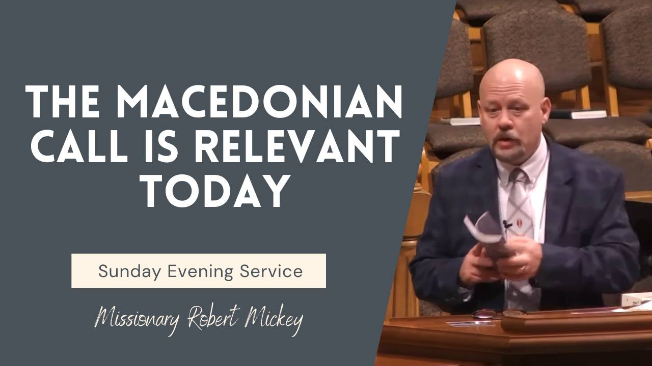 The Macedonian Call Is Relevant Today – Fairhaven Baptist Church
