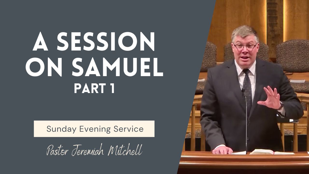 A Session on Samuel (Part 1) – Fairhaven Baptist Church