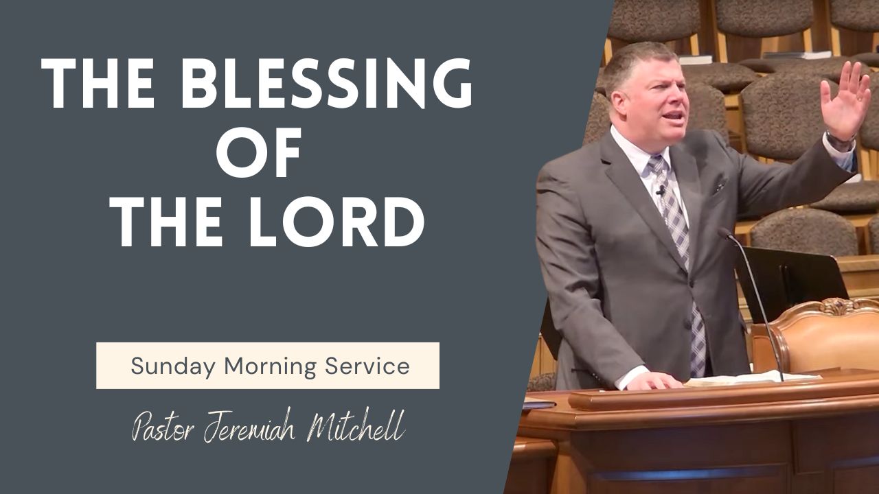 The Blessing of The LORD – Fairhaven Baptist Church