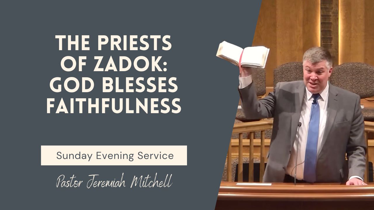 The Priests of Zadok: God Blesses Faithfulness – Fairhaven Baptist Church