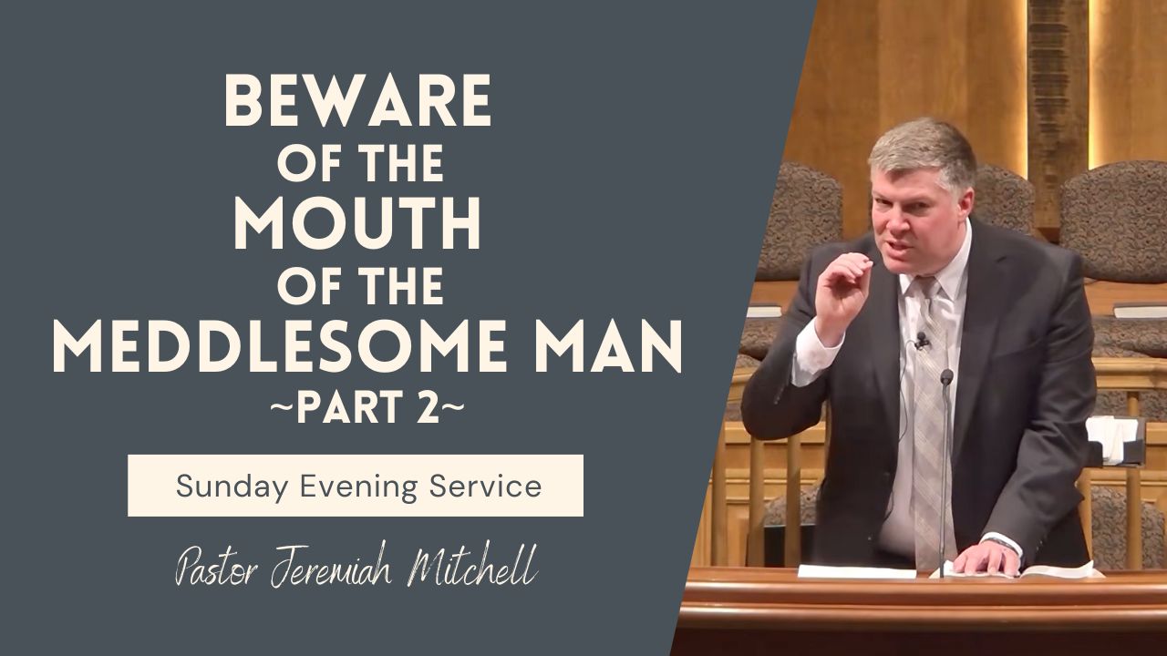 Beware of the Mouth of the Meddlesome Man - Part 2 – Fairhaven Baptist ...